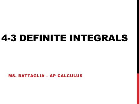 Ppt 4 3 Definite Integrals Powerpoint Presentation Free Download Id2738227