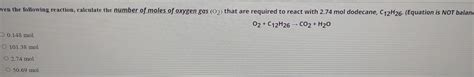 Ven The Following Reaction Calculate The Number Of Moles Of Oxygen Gas Theta 2 That Are