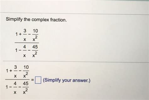 solved simplify the complex fraction 3 10 2 4 45 2 1 3 10 4