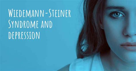 Wiedemann Steiner Syndrome And Depression