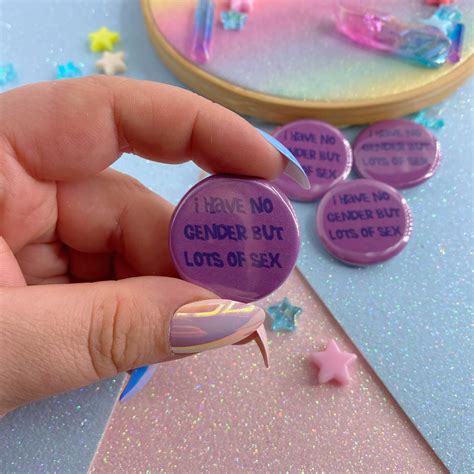 I Have No Gender But Lots Of Sex Button Badge Etsy