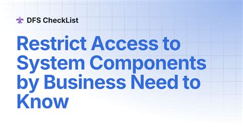 Restrict Access To System Components By Business Need To Know Dfs Checklist