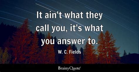 W C Fields Quotes BrainyQuote