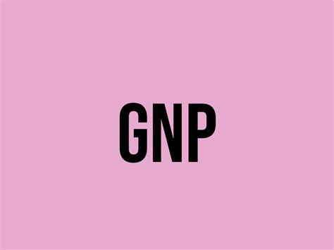 what does gnp mean meaning uses and more fluentslang