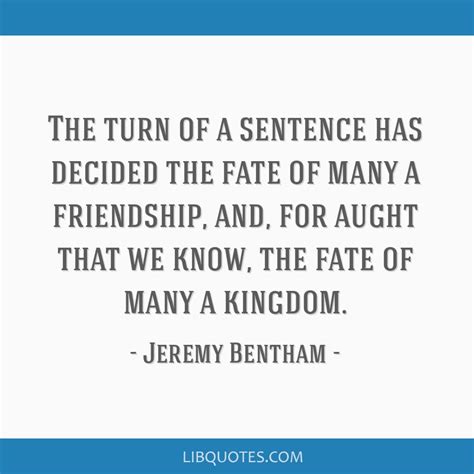 The Turn Of A Sentence Has Decided The Fate Of Many A