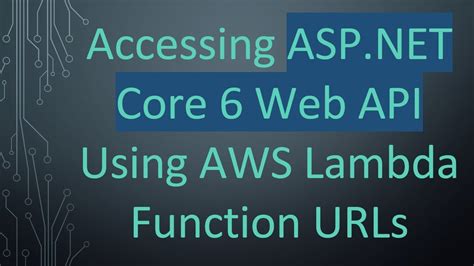 Accessing Aspnet Core 6 Web Api Using Aws Lambda Function Urls Youtube