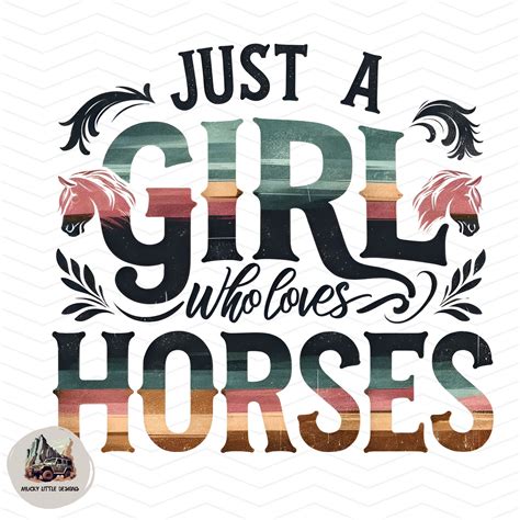 Just A Girl Who Loves Horses Png Sublimation Design Ranch Farm Design