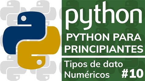 Curso PYTHON PARA PRINCIPIANTES DESDE CERO Tipos de Dato Numéricos YouTube