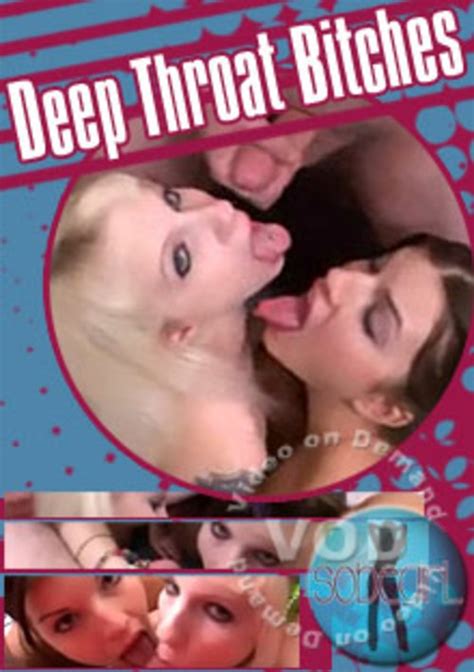 Deep Throat Bitches 2005 By Sobegirl Hotmovies