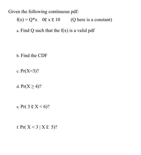 Solved Given The Following Continuous Pdf F X Qx X Q Chegg