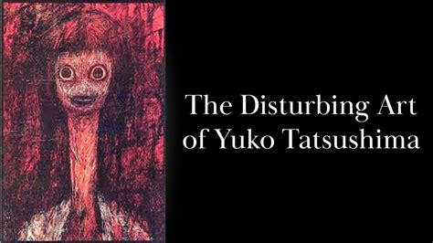 Tomino´s Hell Yuko Tatsushimas Haunting Art Youtube