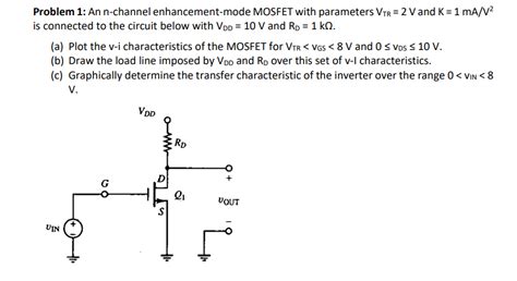 Solved Problem An N Channel Enhancement Mode Mosfet With Chegg