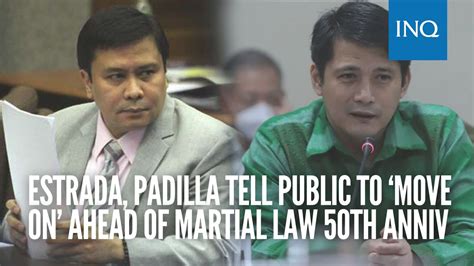 Estrada Padilla Tell Public To ‘move On Ahead Of Martial Law 50th