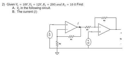 Solved 2 Given V 10v ½ 12v R1 200 And R 10 Ω Find A Vo