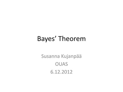 Ppt Bayes Theorem Powerpoint Presentation Free Download Id2454192