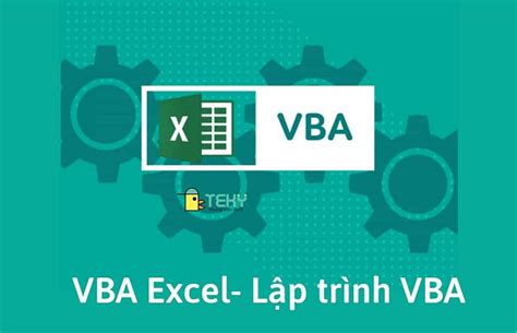 Lập trình VBA trong Excel – Các bước lập trình từ A-Z - Sưu tầm bốn phương
