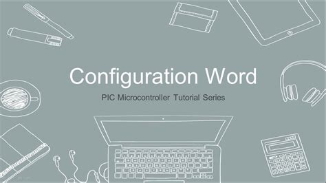 Pic Microcontroller Tutorial 3 Configuration Word Youtube