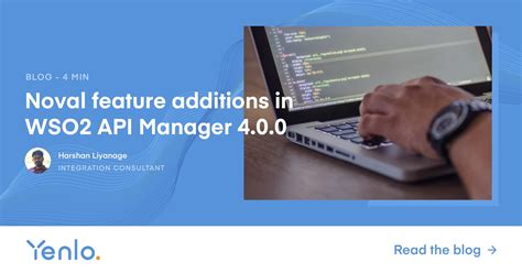 Novel Feature Additions In Wso2 Api Manager 4 0 0 Yenlo