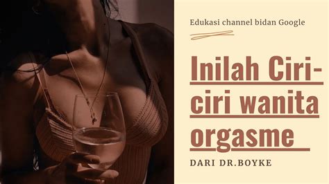 Ciri-ciri wanita orgasme. - YouTube
