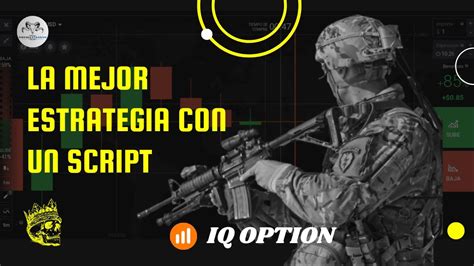 LA MEJOR ESTRATEGIA CON UN SCRIPT IQ OPTION 2023 YouTube