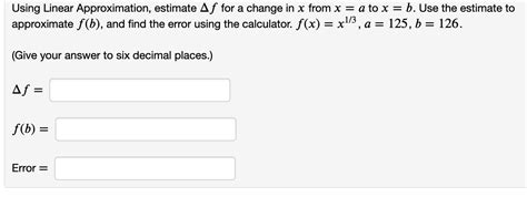 Solved Using Linear Approximation Estimate Af For A Change Chegg