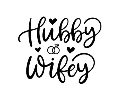 Premium Vector Hand Lettering Hubby Wifey Mr And Mrs Wedding Bride