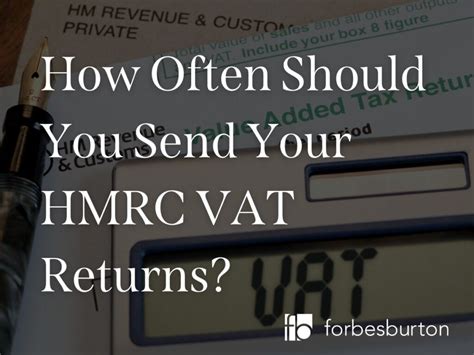 How Often Should You Send Your Hmrc Vat Returns