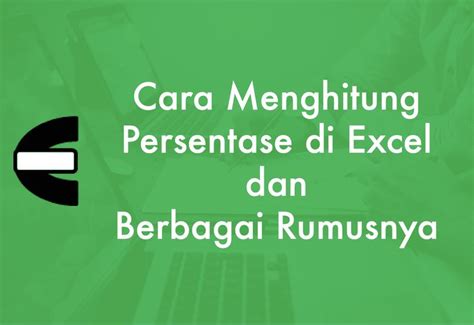 cara menghitung persentase di excel dan berbagai rumusnya
