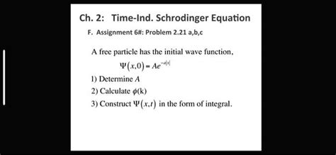 SOLVED Ch 2 Time Ind Schrodinger Equation F Assignment 6 Problem 2