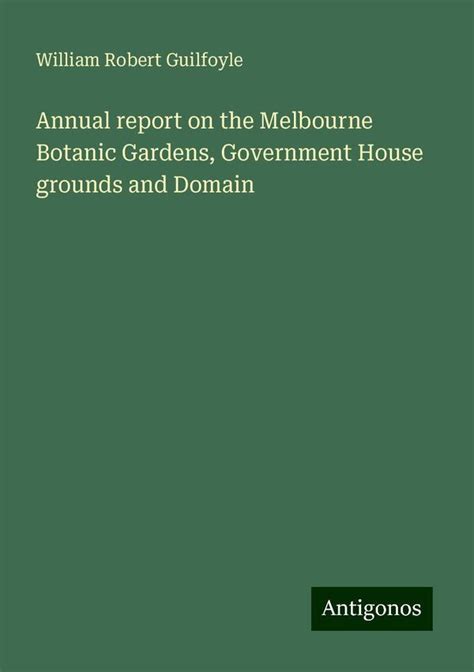 Guilfoyle W Annual Report On The Melbourne Botanic Gardens William