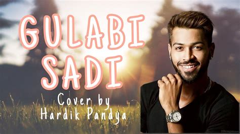 Gulabi Sari In Hardik Pandya Voice Anstmandy Creation Youtube