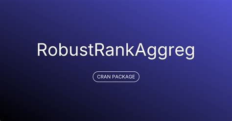 Robustrankaggreg Methods For Robust Rank Aggregation Crane