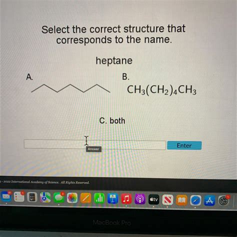 A Select The Correct Structure That Corresponds To The Name Heptane B Ch3 Ch2 4ch3