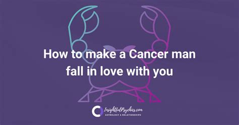 5 Ways To Make A Cancer Man Fall In Love With You