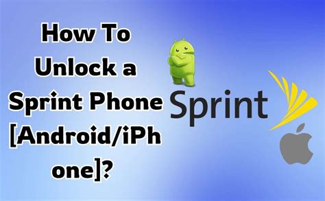 Your Complete Guide To Unlock Sprint Phones On Android And Ios