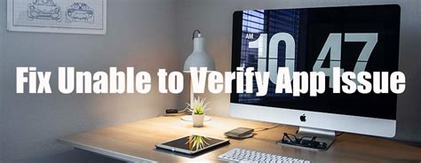 Unable To Verify App Issue On MacOS IPadOS And IOS