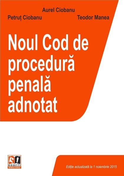 Noul Cod De Procedura Penala Adnotat Aurel Ciobanu Petrut Ciobanu