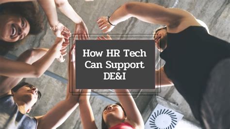 Harnessing The Power Of Hr Tech For Diversity And Driving Business