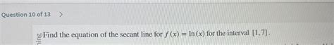 Solved Question 10 ﻿of 13find The Equation Of The Secant