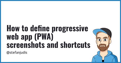 How To Define Progressive Web App PWA Screenshots And Shortcuts Stefan Judis Web Development