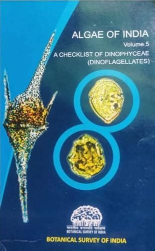 Algae Of India Volume 5 Checklist Of Dinophyceae Dinoflagellates