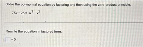 Solved Solve The Polynomial Equation By Factoring And Then
