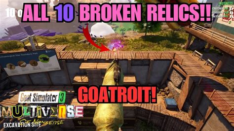 All 10 Broken Relics In Goatroit Goat Simulator 3 Multiverse Of