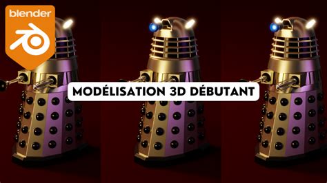 ModÉlisation 3d DÉbutant Mes Méthodes Simples Pour Apprendre à