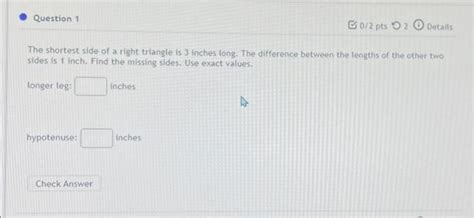 Solved Question The Shortest Side Of A Right Triangle Is Chegg