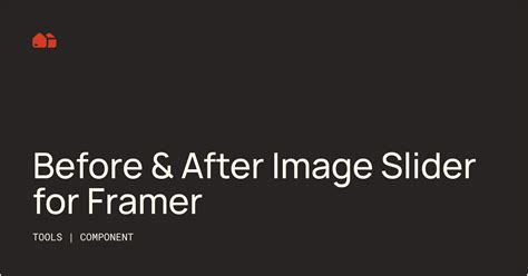 Before After Image Slider For Framer Component No Code Supply Co
