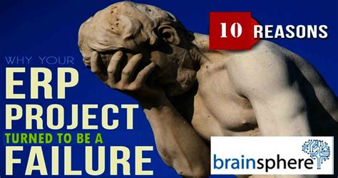Top 10 Reasons For ERP Project Failure Brainsphere IT Solutions