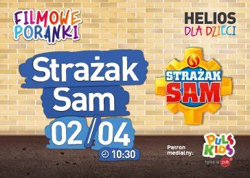 Kino Helios Filmowe Poranki Stra Ak Sam Cz Fdb