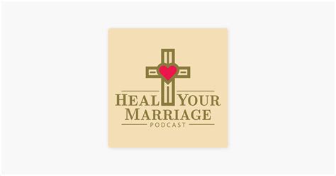‎heal Your Marriage Podcast On Apple Podcasts