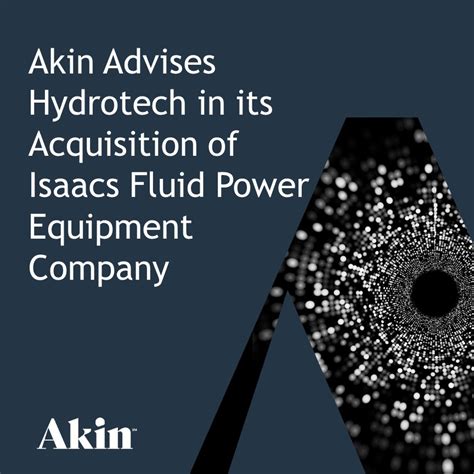 Akin Advises Hydrotech In Its Acquisition Of Isaacs Fluid Power